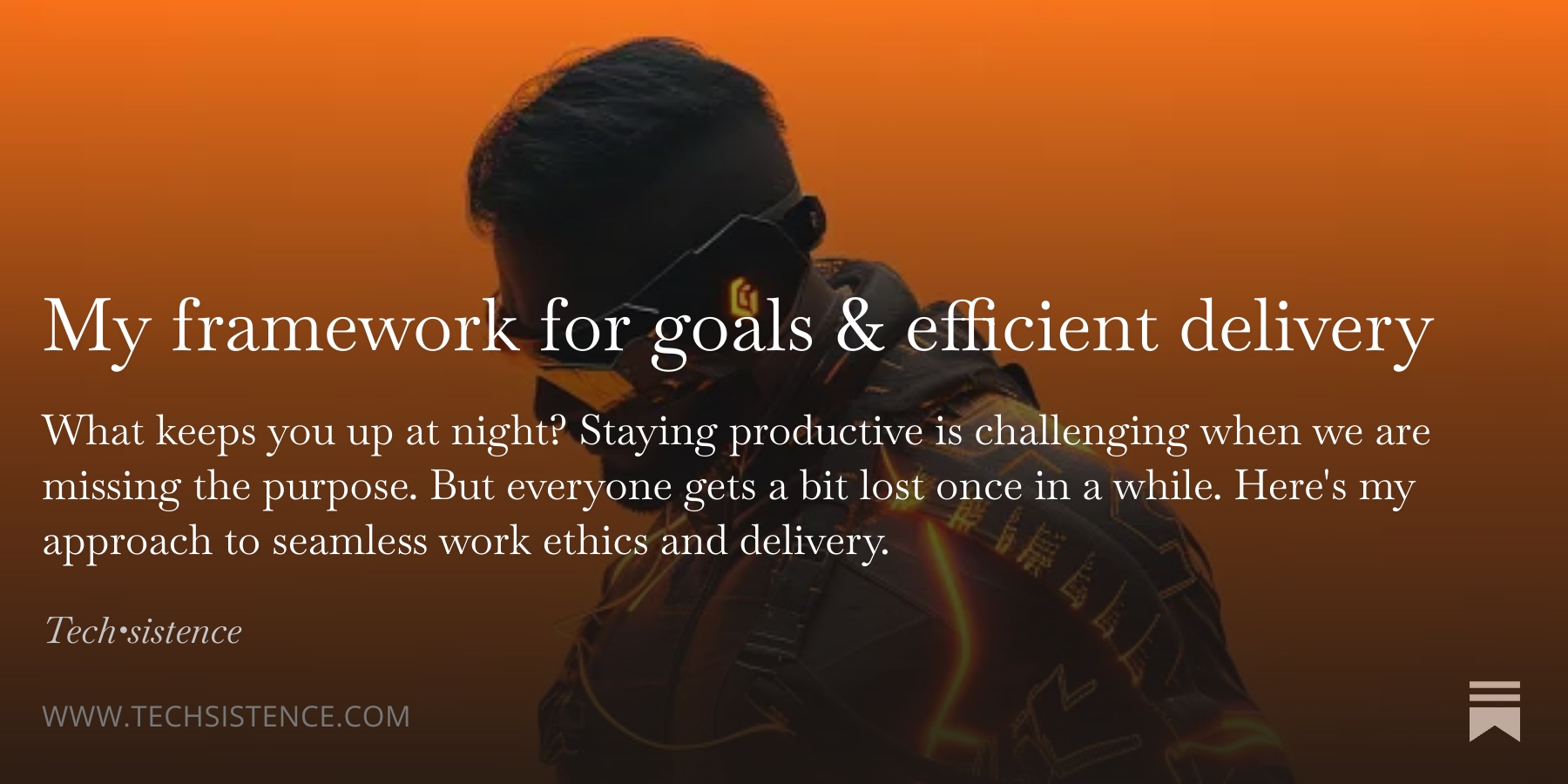 My framework for goals & efficient delivery - by Greg Rog
